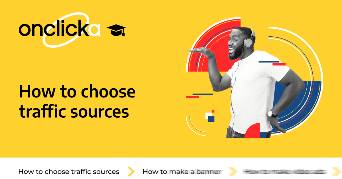 How to Choose Traffic Sources | OnClickA AD Network