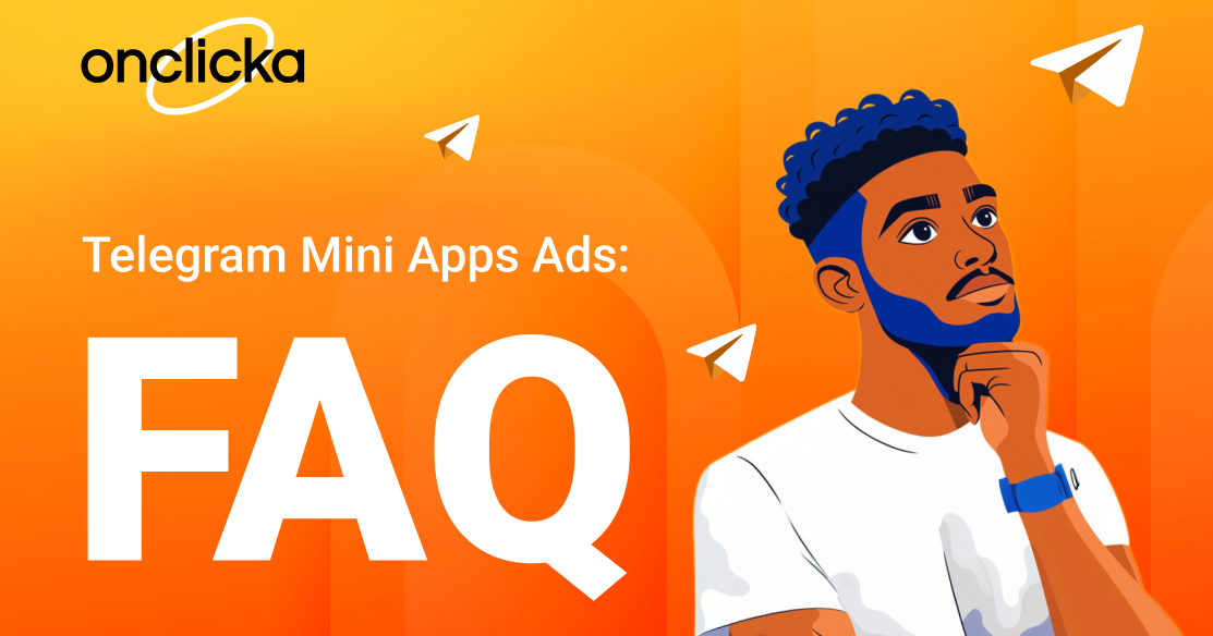 Telegram Mini Apps Ads FAQ: Covering the Basics | OnClickA AD Network