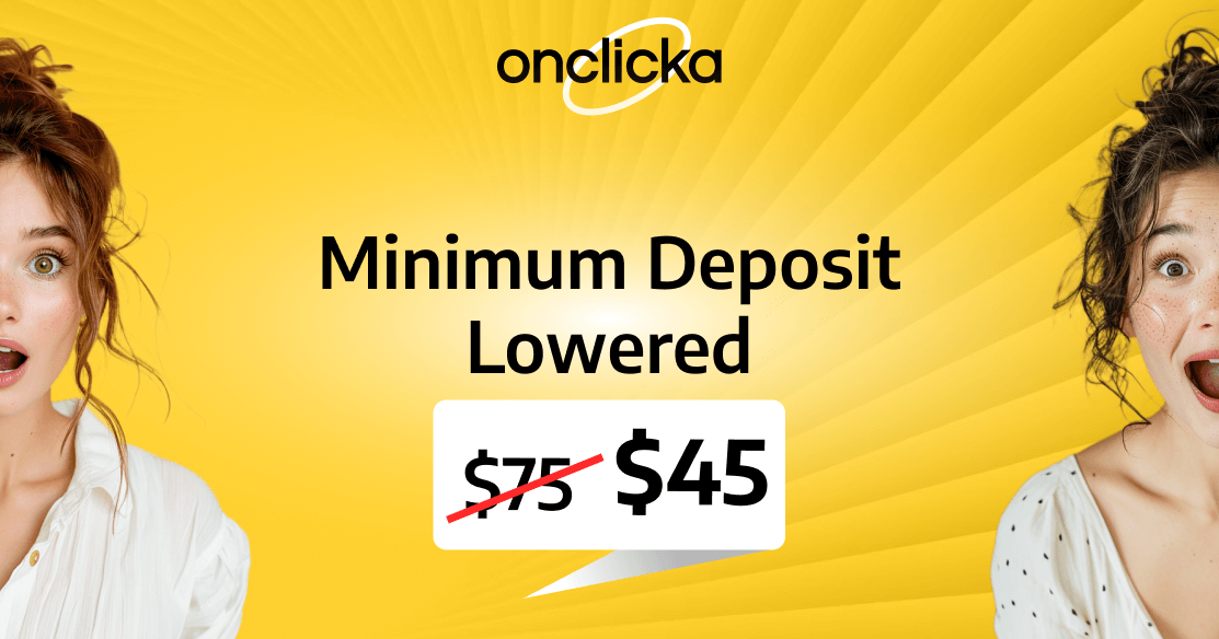 Lowered Minimum Deposit to $45! | OnClickA AD Network
